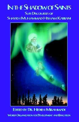 In the Shadow of Saints by Muhammad Hisham Kabbani | Goodreads