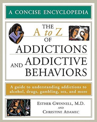 The a to Z of Addictions And Addictive Behaviors by Esther Gwinnell ...