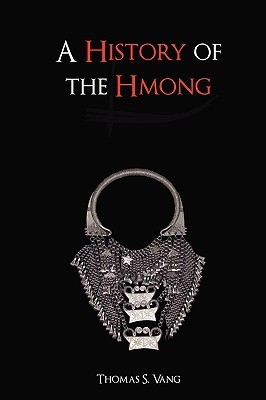 A History of The Hmong: From Ancient Times to The Modern Diaspora by ...