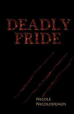 Deadly Pride by Nicole Nicolodemos | Goodreads