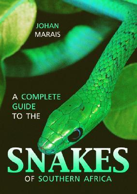 A Complete Guide to Snakes of Southern Africa by Johan Marais | Goodreads