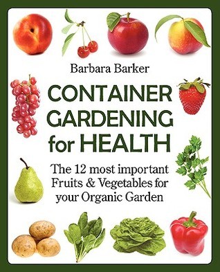 Container Gardening for Health: The 12 Most Important Fruits and ...