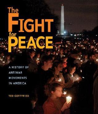The Fight For Peace: A History Of Antiwar Movements In America by Ted ...