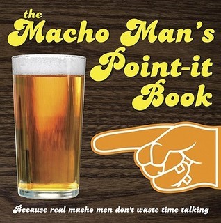 MACHO MAN'S POINT-IT by Nicotext Ltd | Goodreads