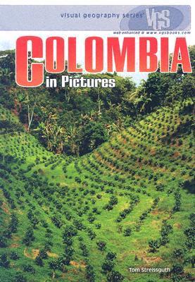 Colombia in Pictures (Visual Geography Series) by Tom Streissguth ...