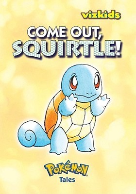 Pokemon Tales: Come Out, Squirtle! by Tomoaki Imakuni | Goodreads