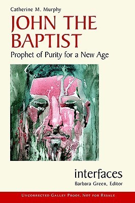 John the Baptist: Prophet of Purity for a New Age by Catherine M ...