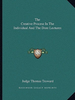 The Creative Process In The Individual And The Dore Lectures by Thomas ...