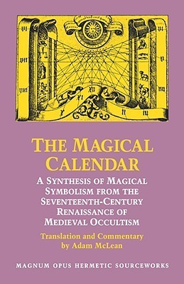 The Magical Calendar: A Synthesis of Magial Symbolism from the ...