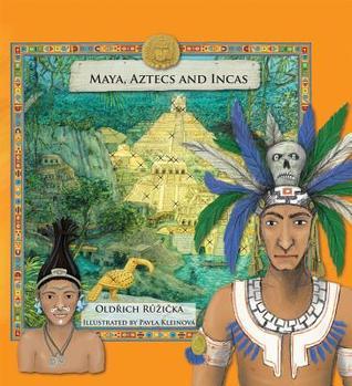 Maya, Aztecs and Incas (Shape Books) by Oldřich Růžička | Goodreads