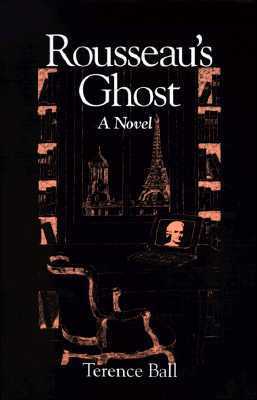 Rousseau's Ghost: A Novel by Terence Ball | Goodreads
