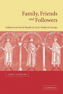 Family, Friends and Followers: Political and Social Bonds in Early ...