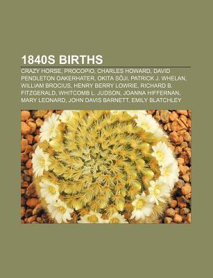 1840s Births: Crazy Horse, Procopio, David Pendleton Oakerhater ...