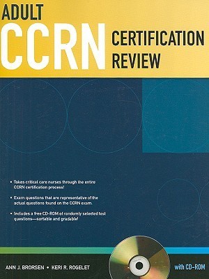 Adult CCRN Certification Review by Ann J. Brorsen | Goodreads