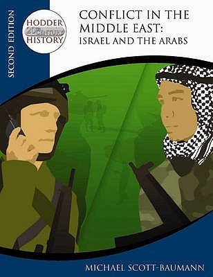 Conflict in the Middle East: Israel and the Arabs by Michael Scott ...
