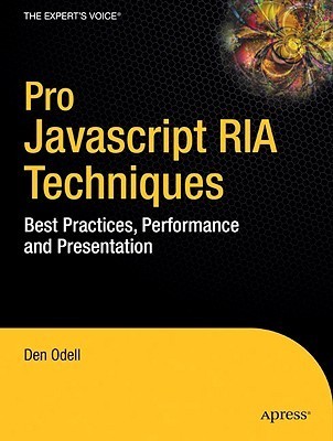 Pro JavaScript RIA Techniques: Best Practices, Performance and Presentation by Den Odell | Goodreads