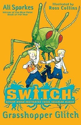 Grasshopper Glitch (Switch, #3) by Ali Sparkes | Goodreads