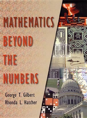 Mathematics Beyond the Numbers by George T. Gilbert | Goodreads