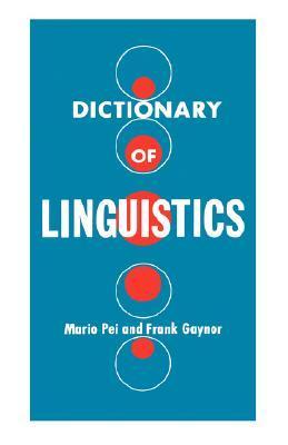 Dictionary of Linguistics by Mario Andrew Pei | Goodreads