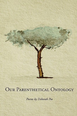 Our Parenthetical Ontology by Deborah Poe | Goodreads