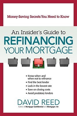 An Insider's Guide to Refinancing Your Mortgage: Money-Saving Secrets ...
