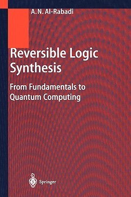 Reversible Logic Synthesis: From Fundamentals to Quantum Computing by ...