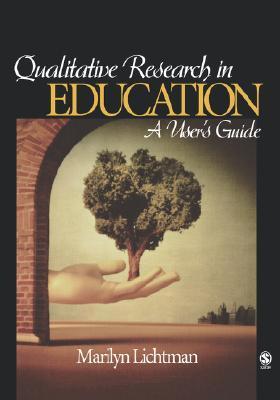 Qualitative Research in Education: A User′s Guide by Marilyn Lichtman ...