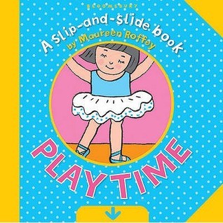 Playtime (Slip-and-Slide Book) by roffey-maureen | Goodreads