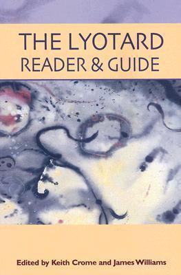 The Lyotard Reader and Guide by Keith Crome | Goodreads
