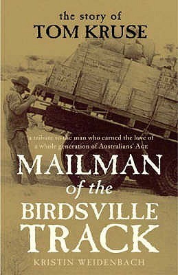Mailman of the Birdsville Track: The Story of Tom Kruse by Kristin ...