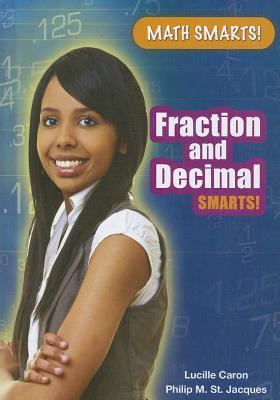 Fraction and Decimal Smarts! (Math Smarts!) by Lucille Caron | Goodreads