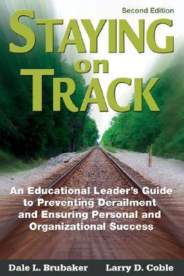 Staying on Track: An Educational Leader′s Guide to Preventing ...