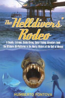 The Helldivers' Rodeo: A Deadly, X-Treme, Scuba-Diving, Spearfishing ...