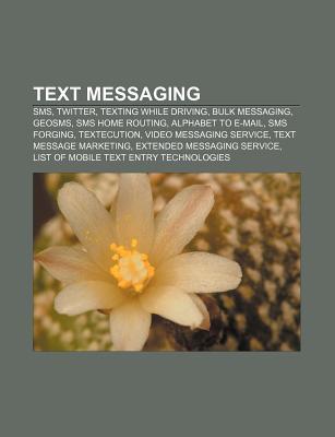 Text Messaging: SMS, Twitter, Texting While Driving, Bulk Messaging ...