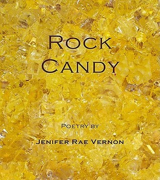 Rock Candy by Jenifer Rae Vernon | Goodreads