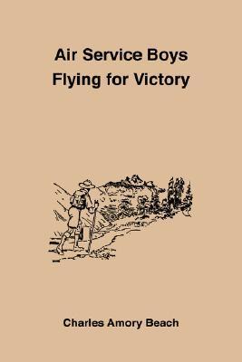 Air Service Boys Flying for Victory; or, Bombing the Last German ...