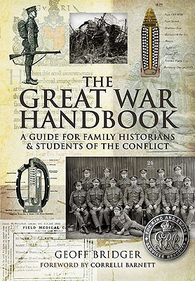 The Great War Handbook: A Guide for Family Historians & Students of the ...