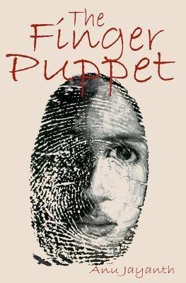 The Finger Puppet by Anu Jayanth | Goodreads