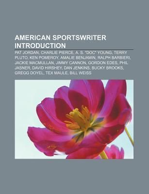 American Sportswriter Introduction: Pat Jordan, Charlie Pierce, A. S ...