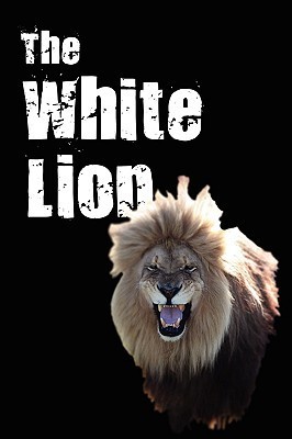 The White Lion by Michael Glendinning | Goodreads