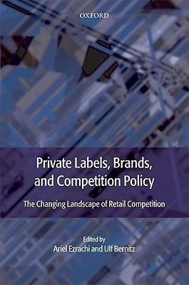 Private Labels, Branded Goods and Competition Policy: The Changing ...