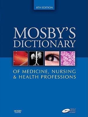 Mosby's Dictionary of Medicine, Nursing & Health Professions by Tamara ...