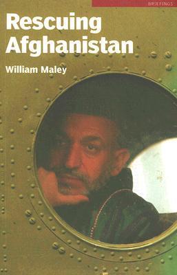 Rescuing Afghanistan: Briefings by William Maley | Goodreads