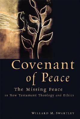 Covenant of Peace: The Missing Peace in New Testament Theology and ...