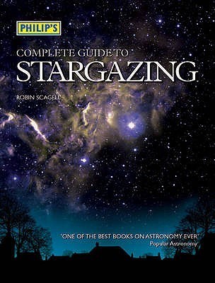 Complete Guide to Stargazing by Robin Scagell | Goodreads