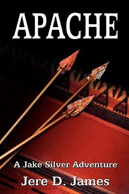 Apache by Jere D. James | Goodreads