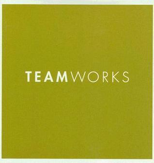 Teamworks: Working Together Works by Steve Potter | Goodreads