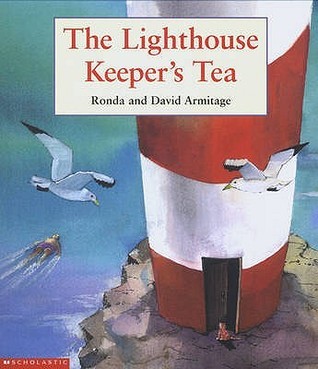 The Lighthouse Keeper's Tea by Ronda Armitage | Goodreads