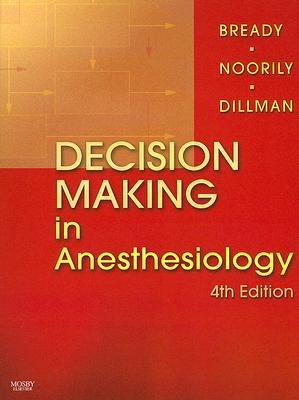 Decision Making in Anesthesiology by Lois L. Bready MD | Goodreads