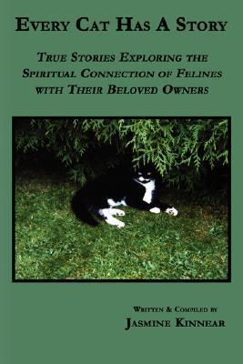Every Cat Has a Story: True Stories Exploring the Spiritual Connection ...
